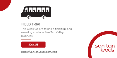 FIELD TRIP! - San Tan Leads